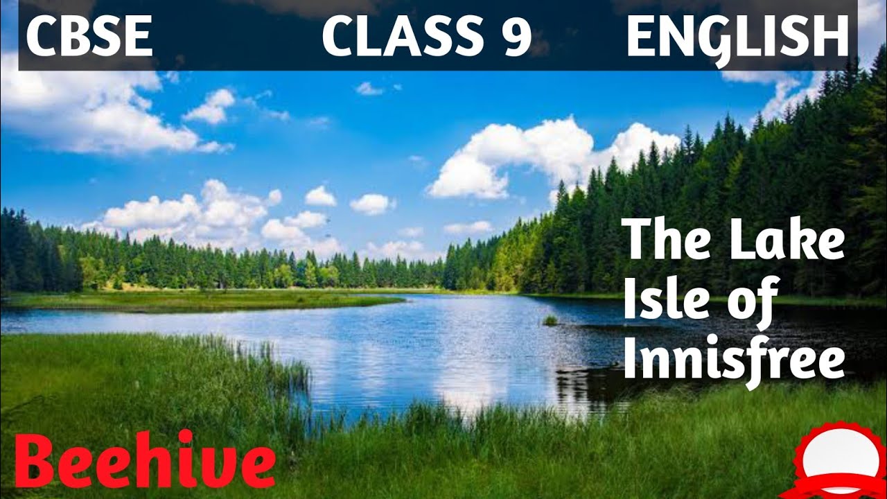 Class 9 English Chapter 4 Poem The Lake Isle of Innisfree Poem Class 9 ...