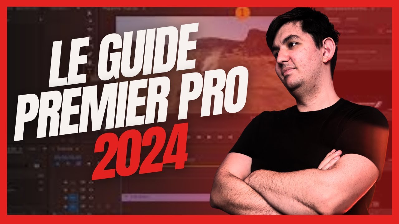 Le Guide Premier Pro 2024: Débloquer les Secrets - YouTube