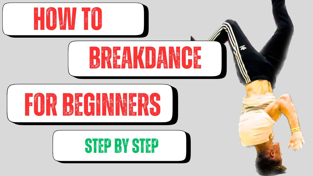 How to Breakdance for Beginners [STEP BY STEP] - YouTube