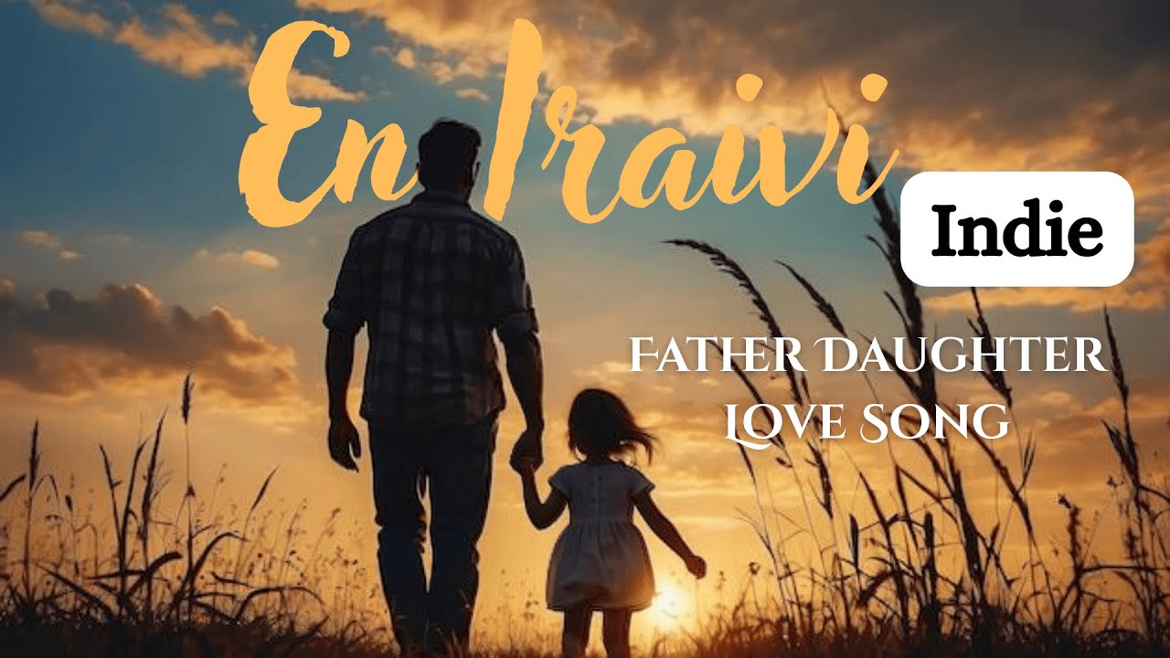 En Iraivi – Vignesh Vijayaraghavan & Ramya Suresh | Father-Daughter ...