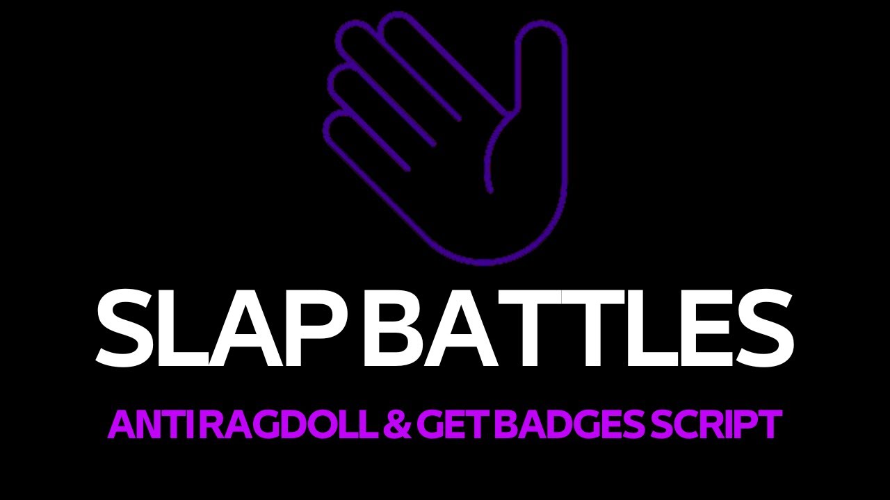 ROBLOX SLAP BATTLES ANTI RAGDOLL SCRIPT & GET BADGES!! *MOBILE FRIENDLY ...