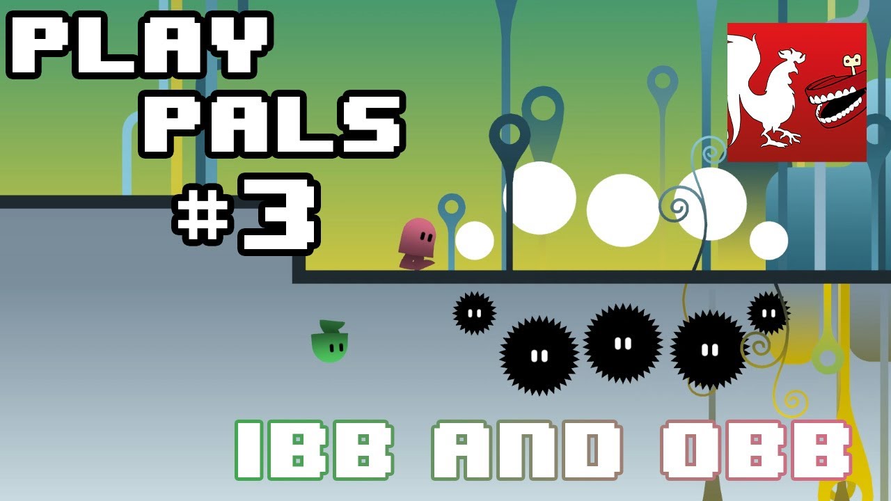 Play Pals - Ibb and Obb | Rooster Teeth - YouTube