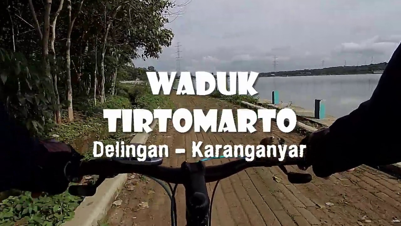 Gowes ke Waduk TirtoMarto Delingan Karanganyar - YouTube