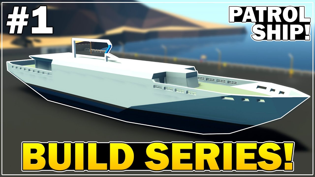 Stormworks - 40M Patrol Ship Hull! - Patrol Ship Build - Part 1 - YouTube