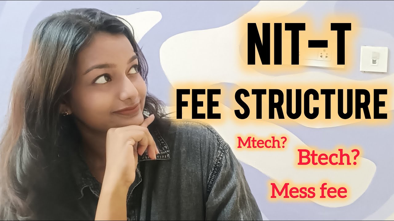 NIT-T Fee structure || mess fee , hostel fee (B-tech & M-tech ...