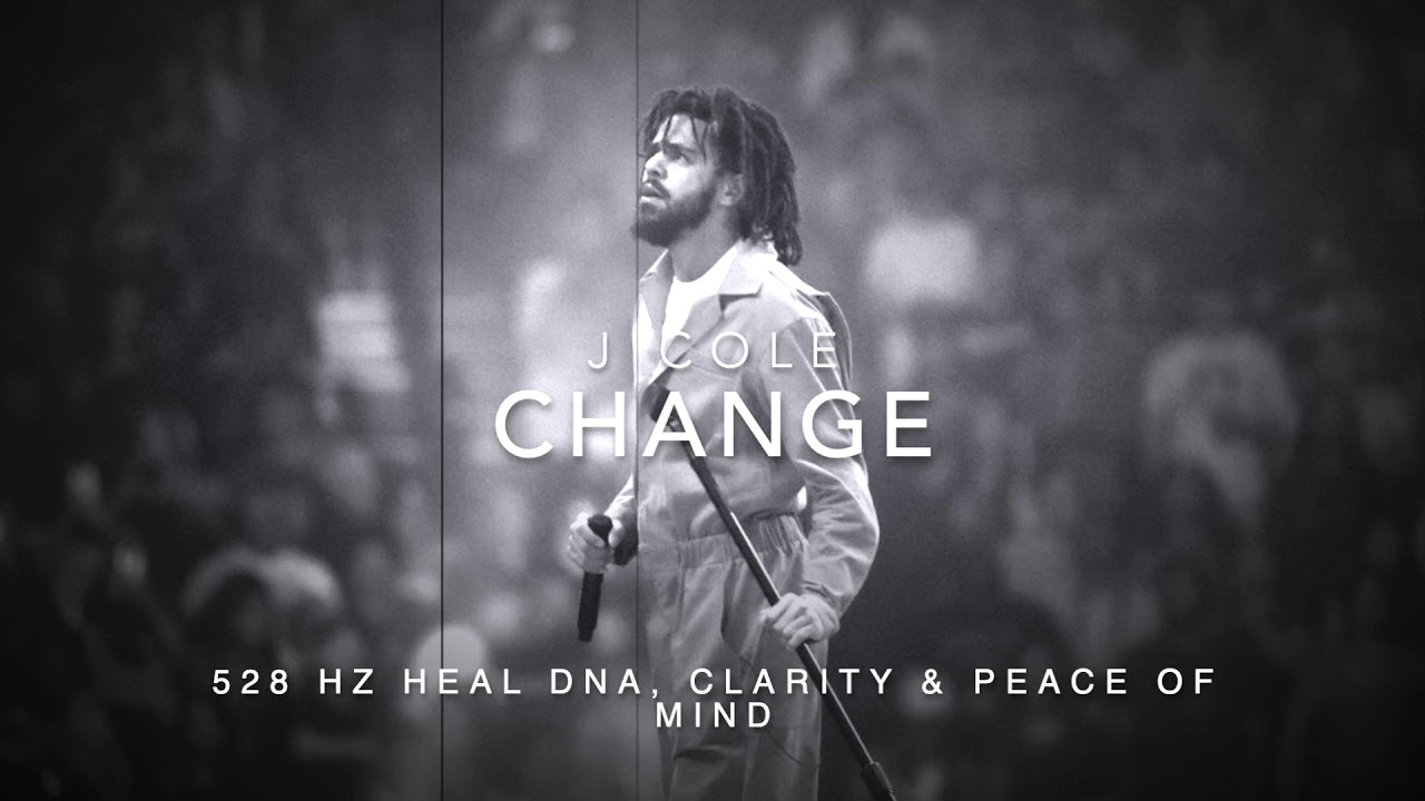 J Cole - Change [528 Hz Heal DNA, Clarity & Peace of Mind] - YouTube