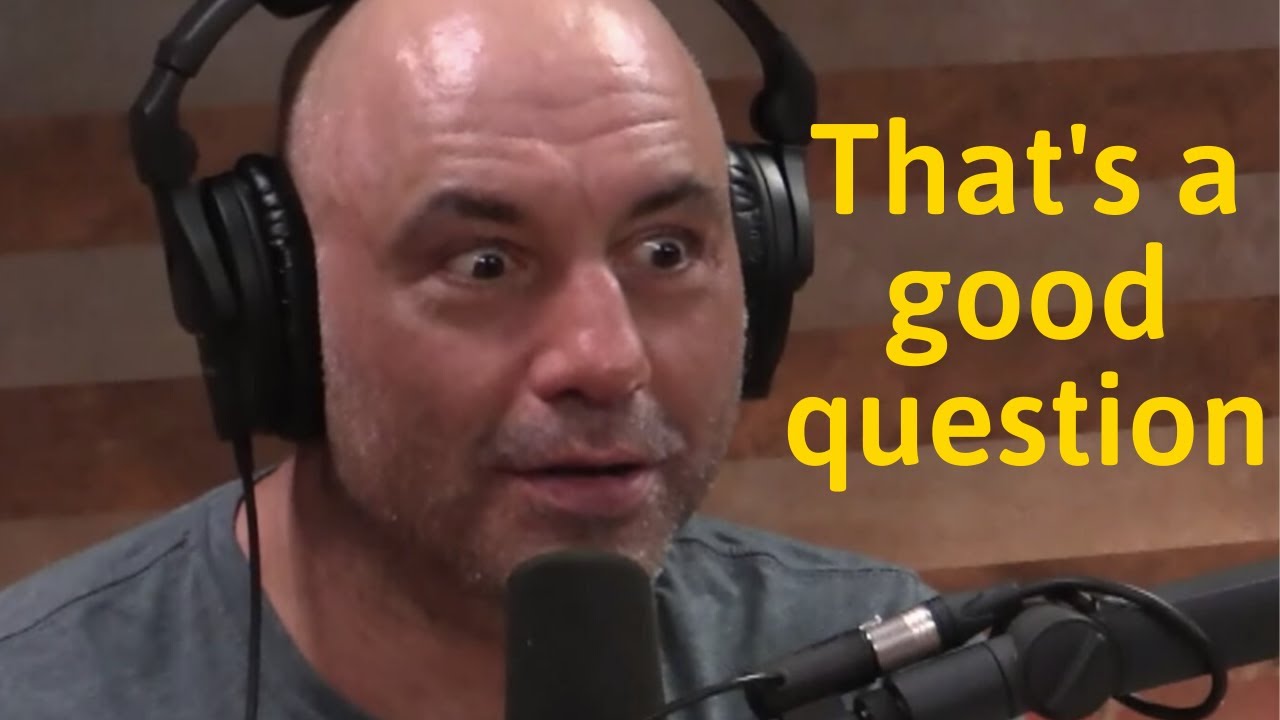 Joe Rogan says "that's a good question" for 1 minute - YouTube