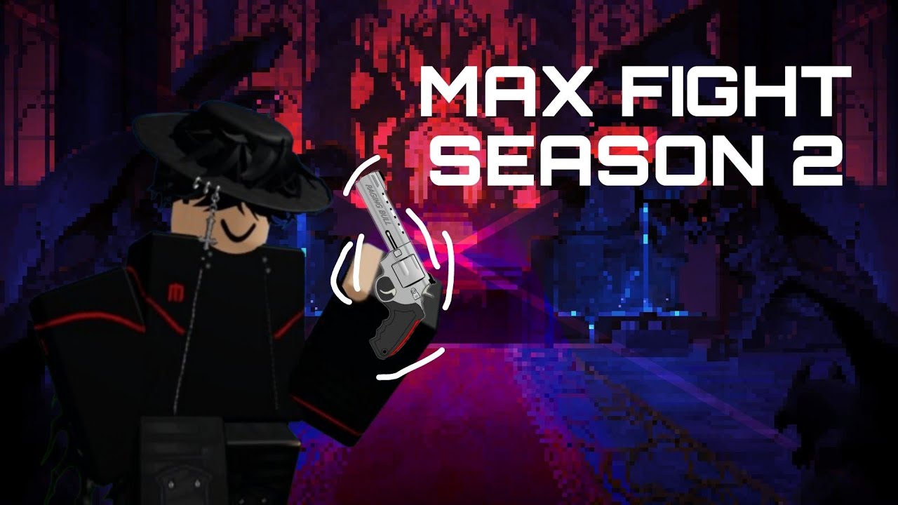MAX FIGHT S2 - YouTube