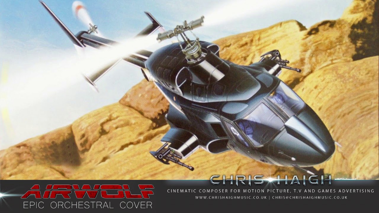 AIRWOLF THEME COVER - Chris Haigh | Orchestral Cinematic Epic ...