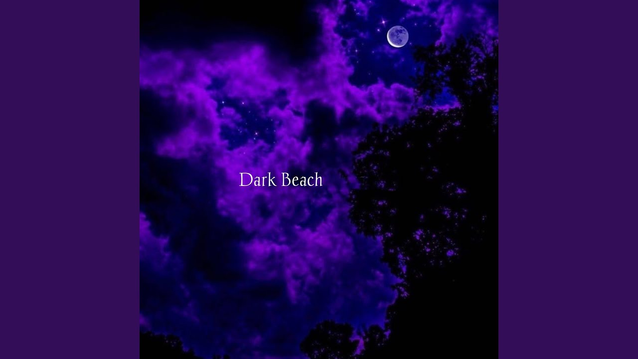 Dark Beach - YouTube Music