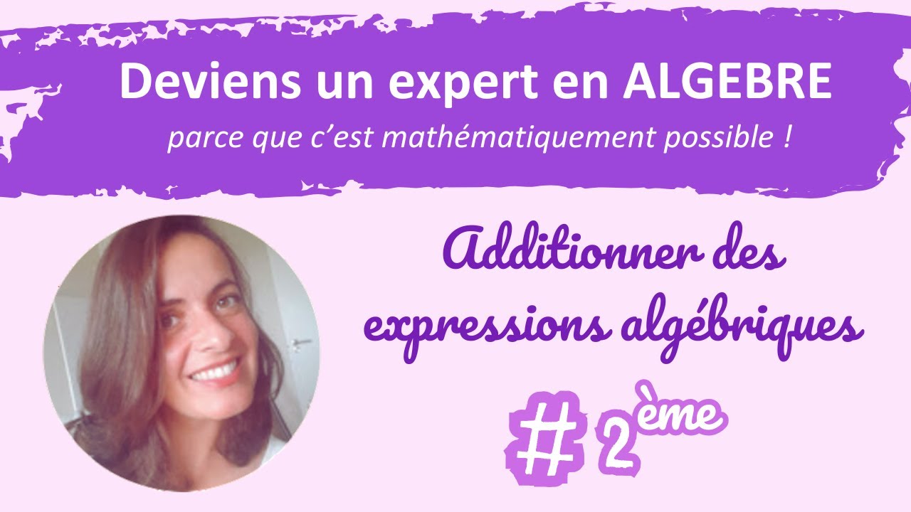 ALGEBRE - Deviens un expert en addition d'expressions algébriques en un ...