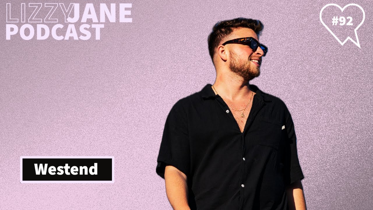 Lizzy Jane Podcast #92 - Westend - YouTube