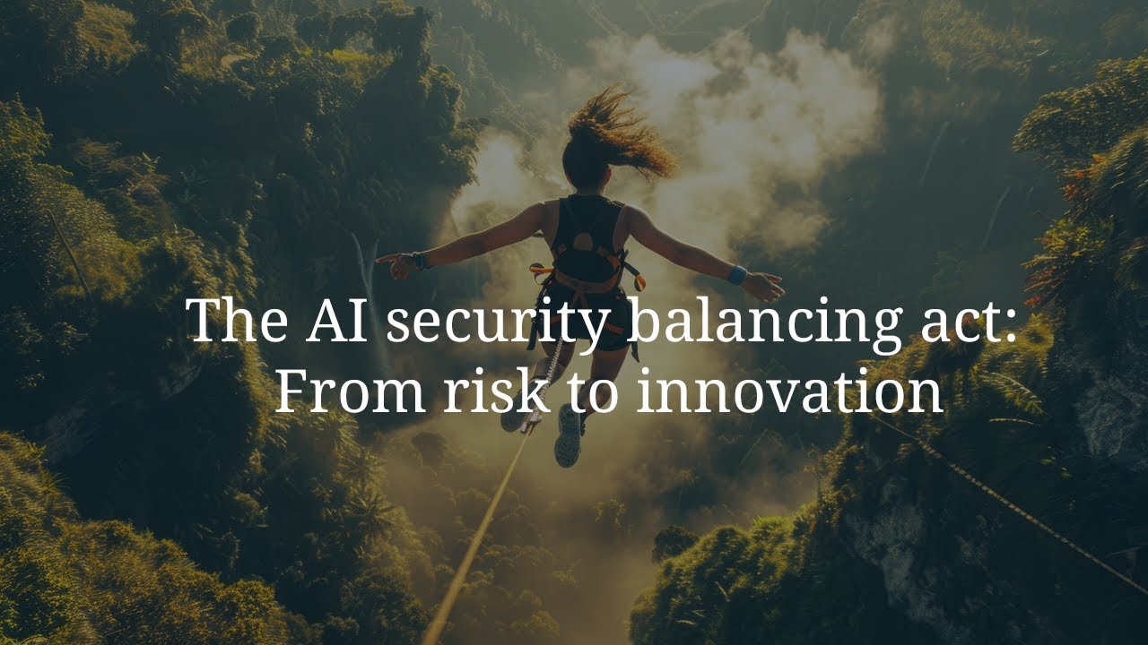 The AI security balancing act: From risk to innovation - YouTube