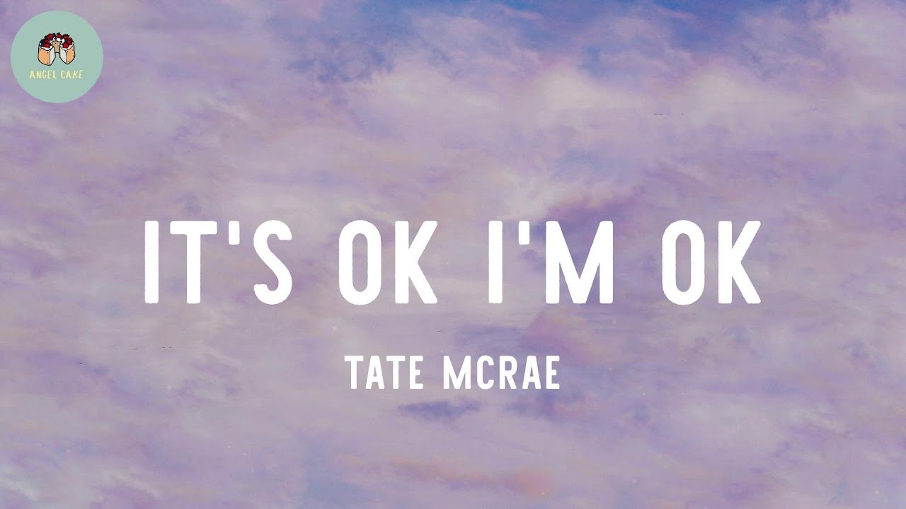 Tate McRae - It's ok I'm ok (lyrics) - YouTube