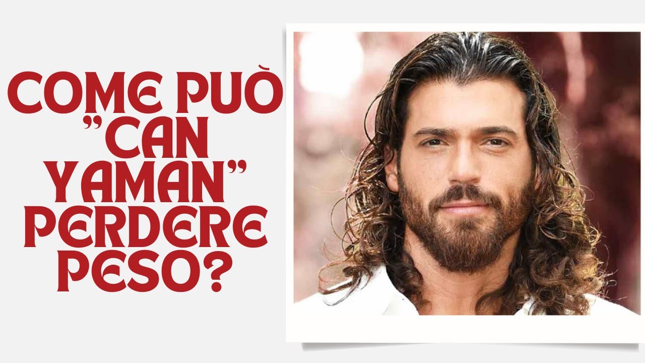 Come può "Can Yaman" perdere peso? - YouTube