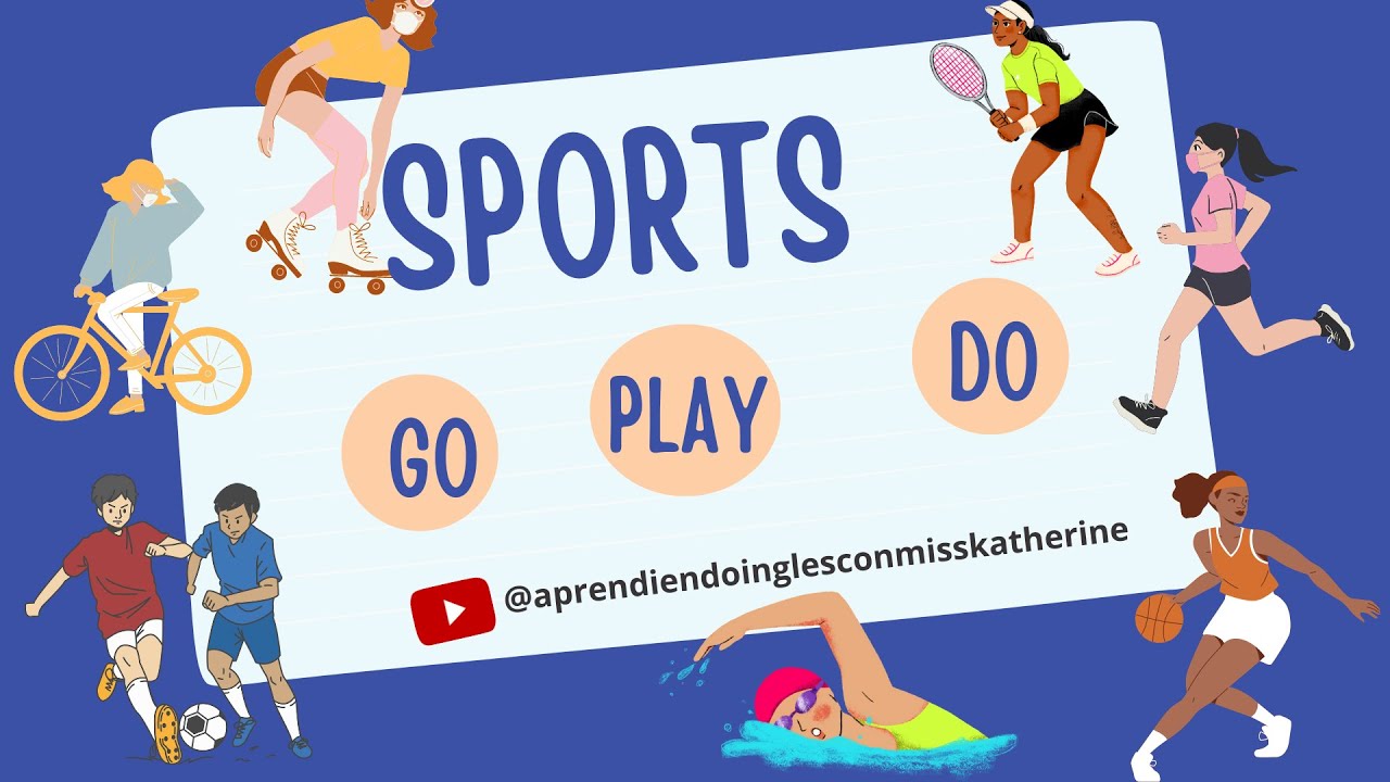 CÓMO USAR CORRECTAMENTE "GO", "PLAY" y "DO" CUANDO HABLAMOS DE DEPORTES ...