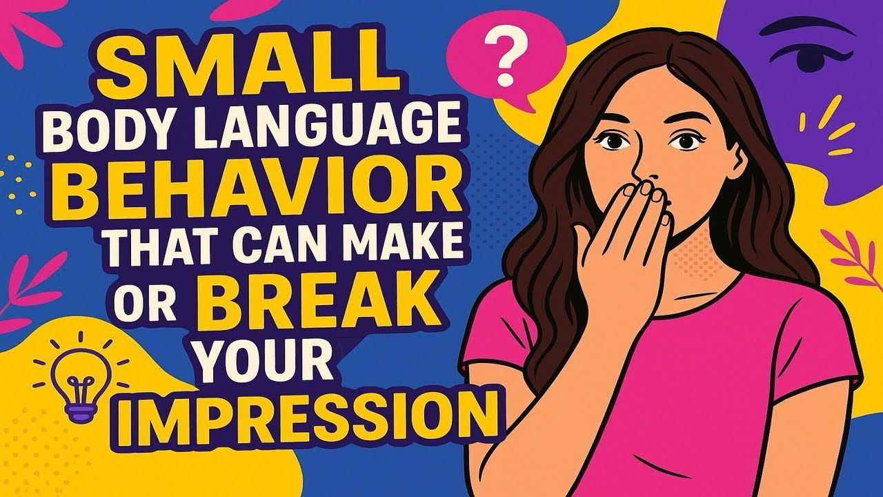 SMALL BODY LANGUAGE THAT CAN MAKE OR BREAK YOUR IMPRESSION - YouTube