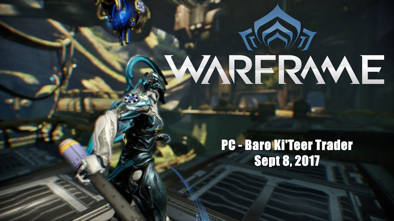 Warframe (PC): Baro Ki'Teer Trader - 9/8/17 - Prisma Angstrum & Liset ...