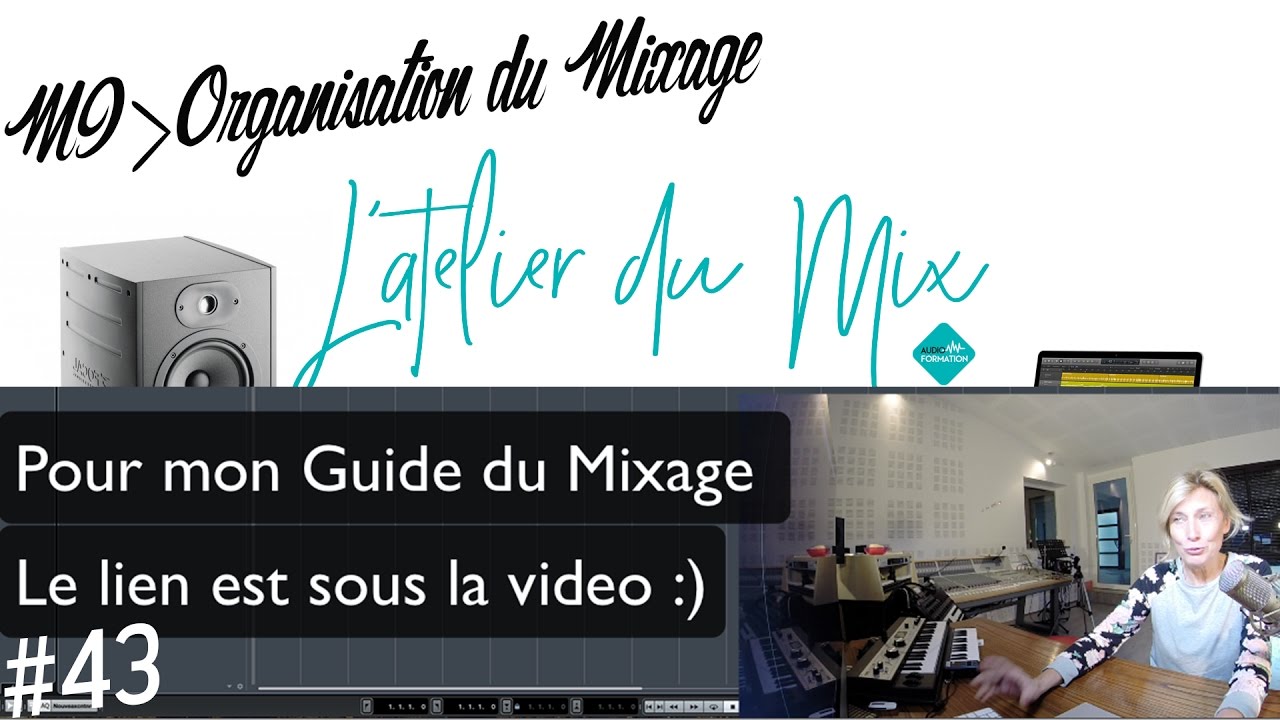 #43 Organisation du Mixage ! - YouTube
