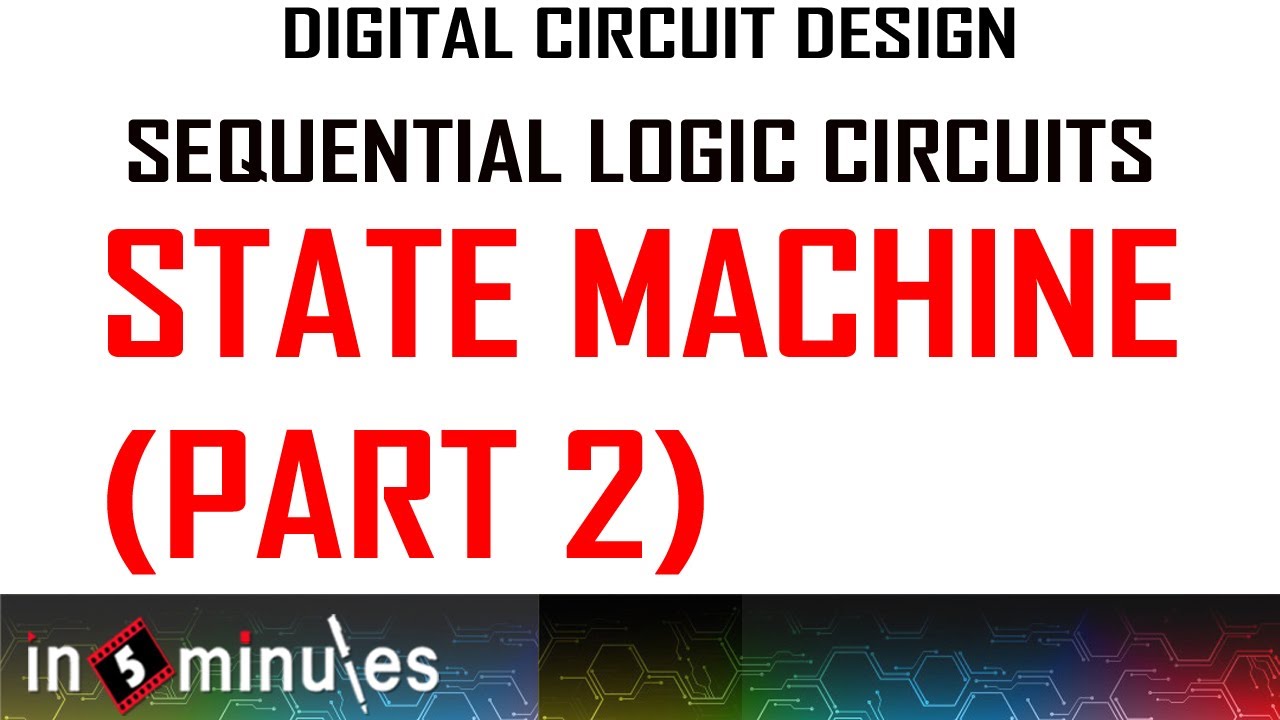 Module3_Vid_70_Sequential Logic Circuits_What are state machines ...