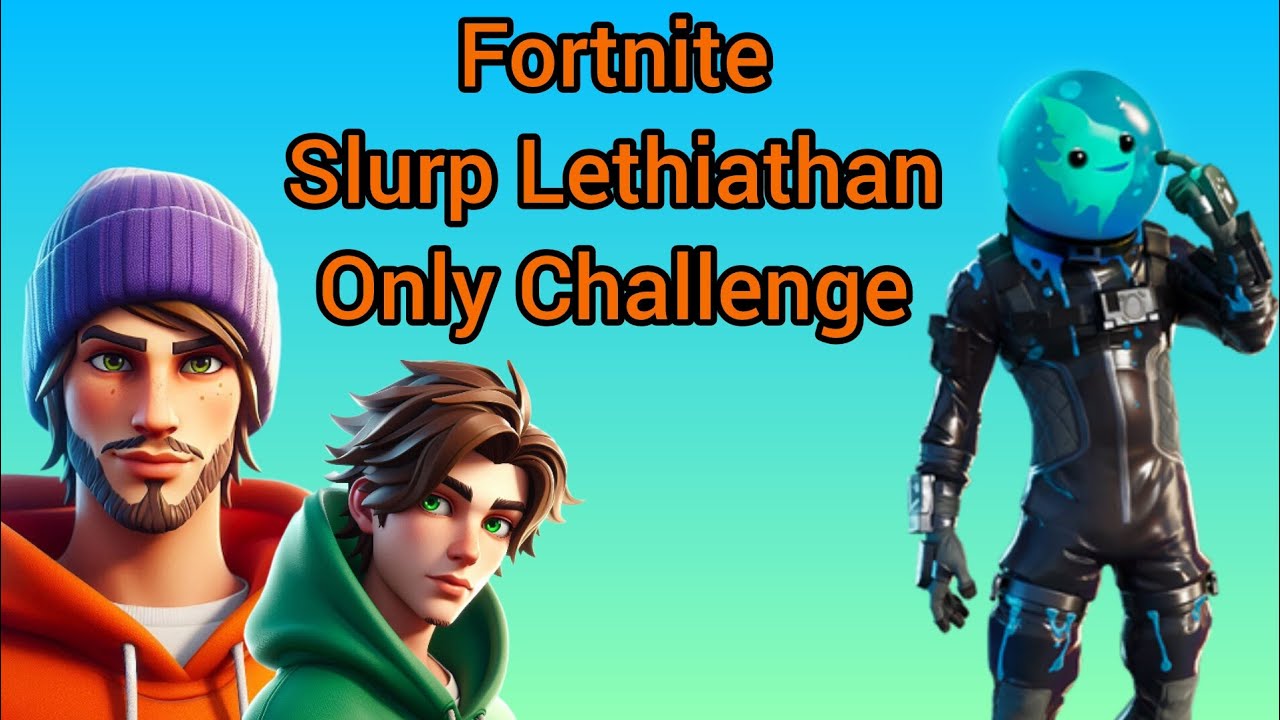 Fortnite: Slurp Lethiathan Only Challenge - YouTube