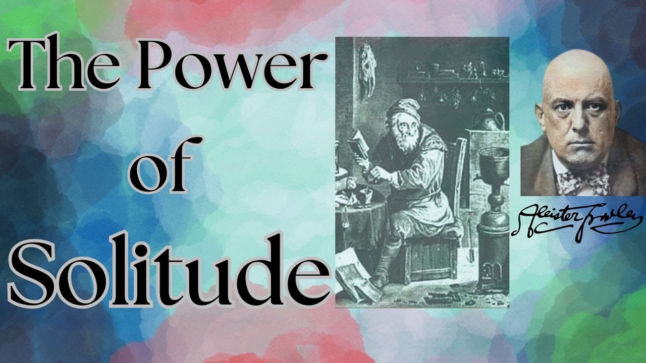 " Exploring the Power of Solitude: Aleister Crowley". - YouTube