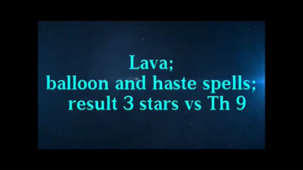 Lava;balloon and haste spells;result 3stars th9 - YouTube