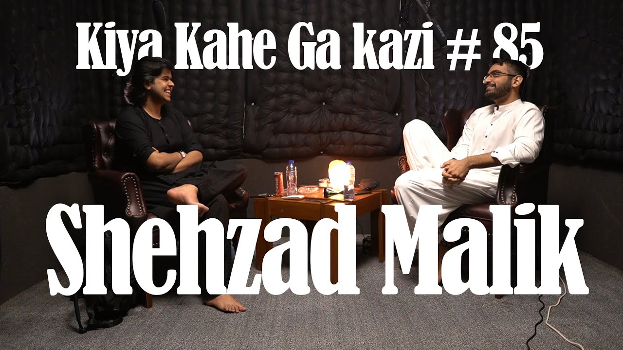 Kiya Kahe Ga Kazi # 85 - Shehzad Malik - YouTube