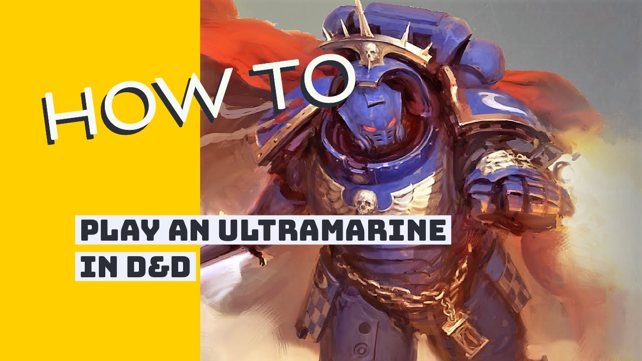 How to Play an Ultramarine Space Marine in Dungeons & Dragons - YouTube