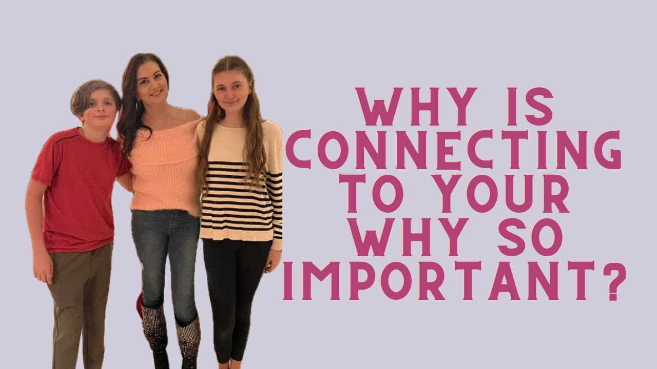 Why is connecting to Your WHY so important? - YouTube