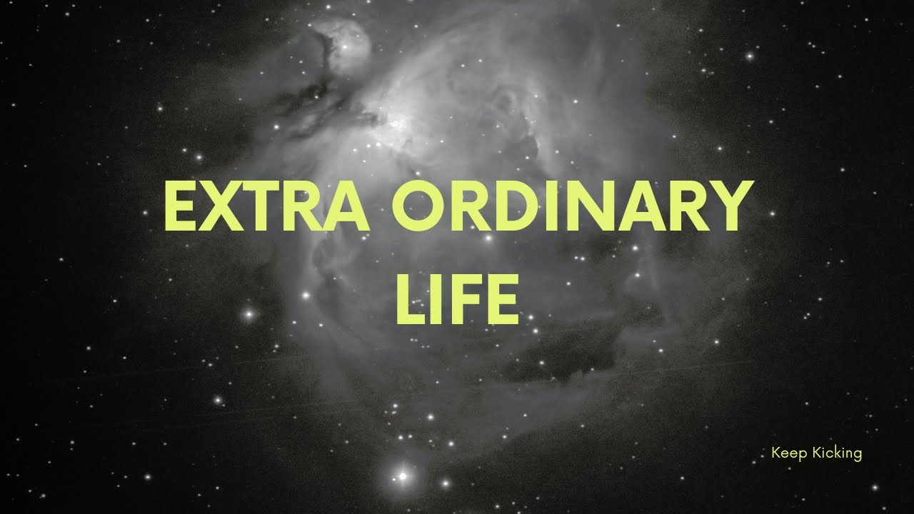 Why We All Want Extra Ordinary Things in Life? | Keep Kicking - YouTube