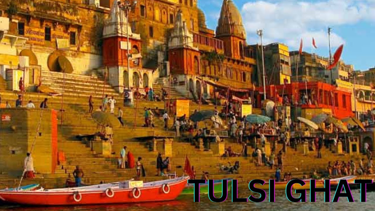 Tulsi Ghat Kashi Varanasi | तुलसी घाट वाराणसी | Kashi ke Ghats - YouTube