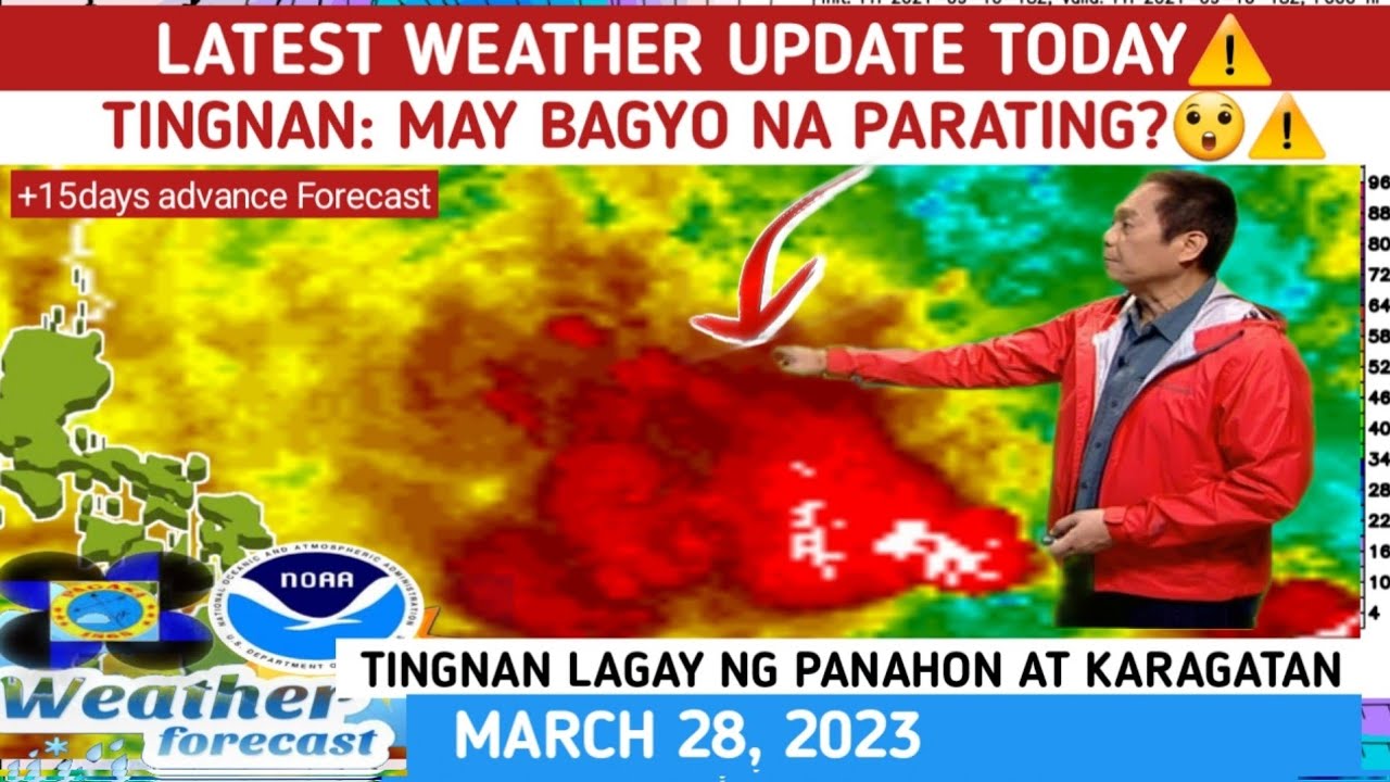 WEATHER UPDATE TODAY MARCH 28, 2023 | MAY BAGYO SA TAG INIT? - YouTube