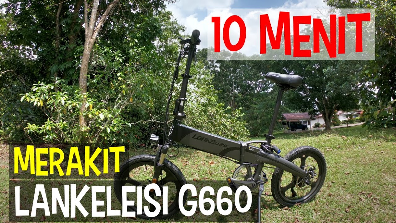 UNBOXING DAN MERAKIT SEPEDA LISTRIK LANKELEISI G660 || LUXURY EDITION ...