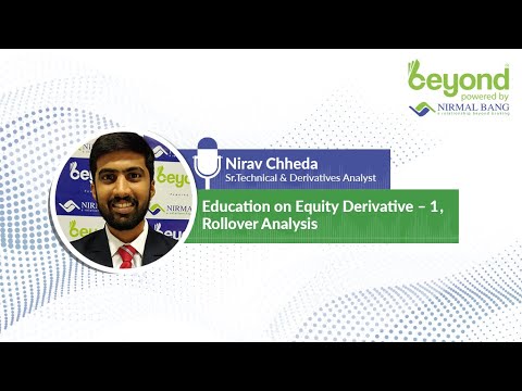 Nirav Chheda, Sr. Technical & Derivatives Analyst at Nirmal Bang talks about Rollover Analysis ...