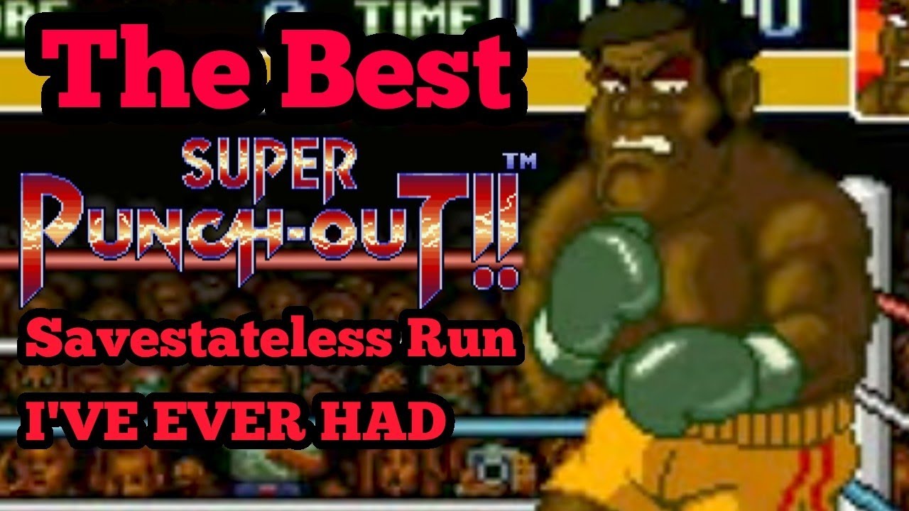 THE BEST SUPER PUNCH OUT SNES SAVESTATELESS RUN I EVER HAD (UP TO THIS ...