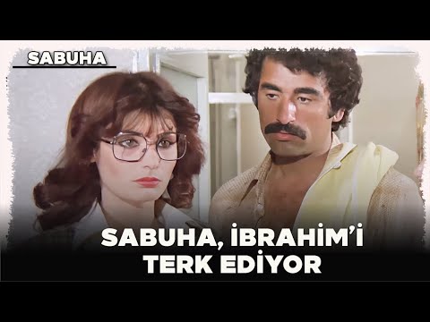 Sabuha Türk Filmi | Sabuha , İbrahim'i Terk ediyor