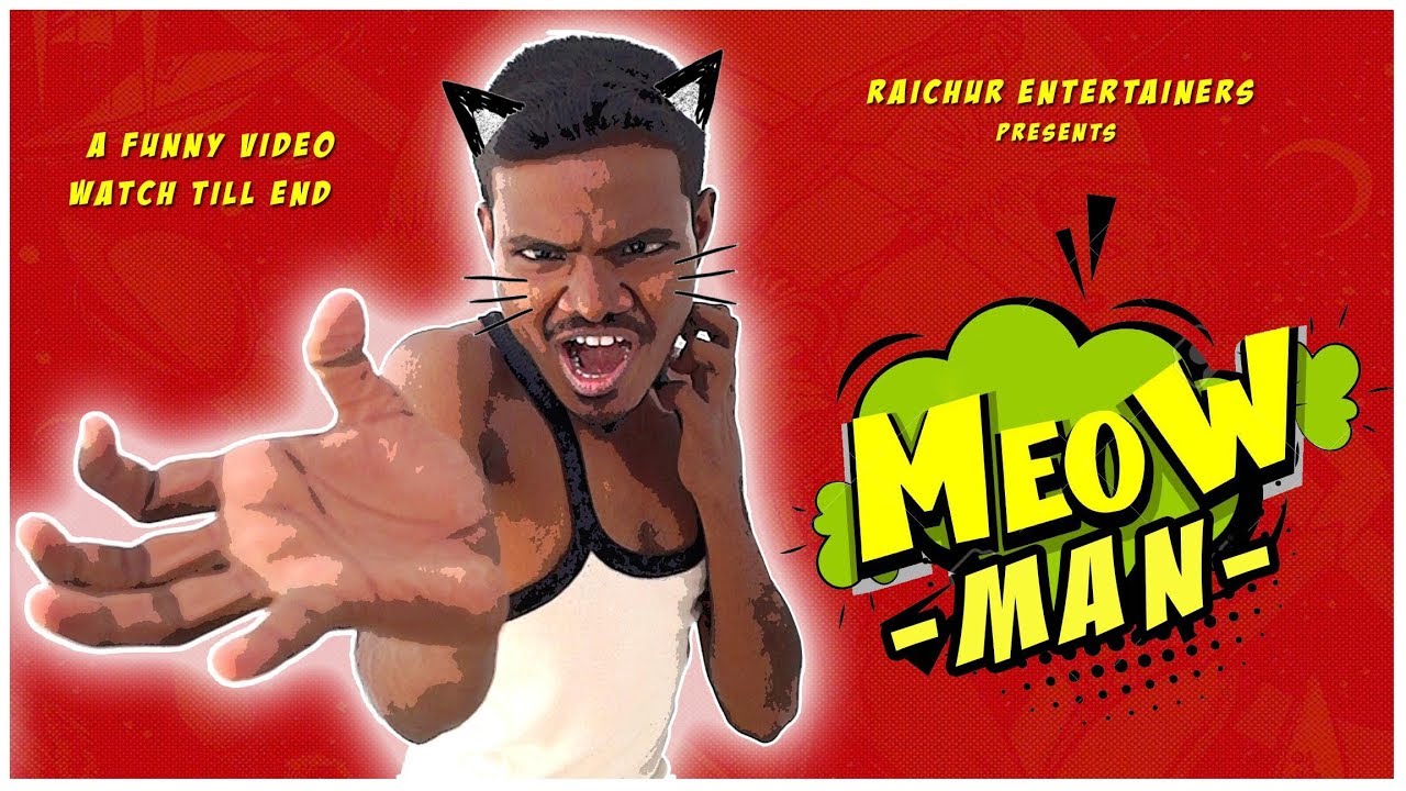 Meow man | A funny video | watch till end | Raichur entertainers - YouTube