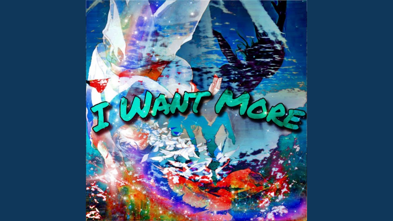 I Want More - YouTube