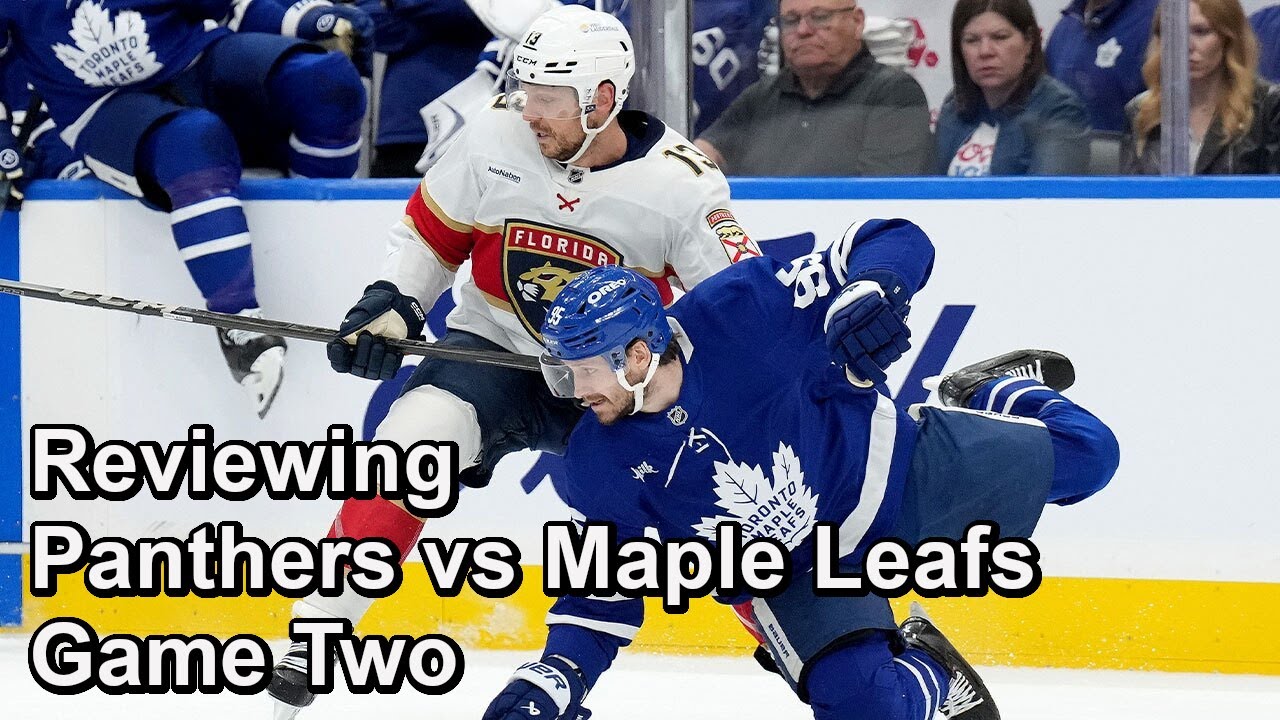 Reviewing Panthers vs Maple Leafs Game Two - YouTube