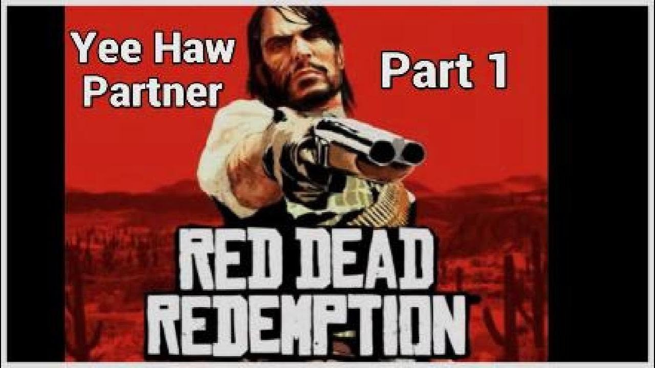 Playing Red Dead Redemption For The First Time! Part 1 - YouTube
