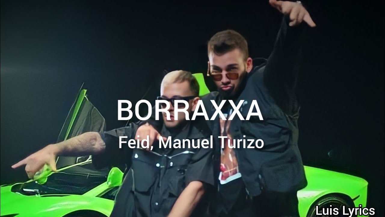 BORRAXXA - Feid, Manuel Turizo (Letra) - YouTube