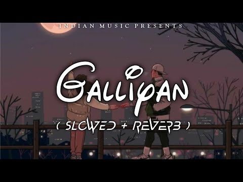 Galliyan [Slowed+Reverb]-Ankit Tiwari || Indian Music || Textaudio Lyrics @tseries @LofiGirl