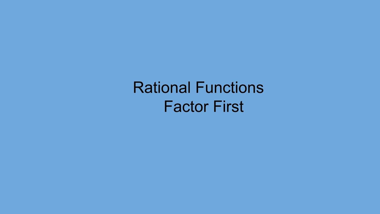 Rational Functions - Factor First - YouTube