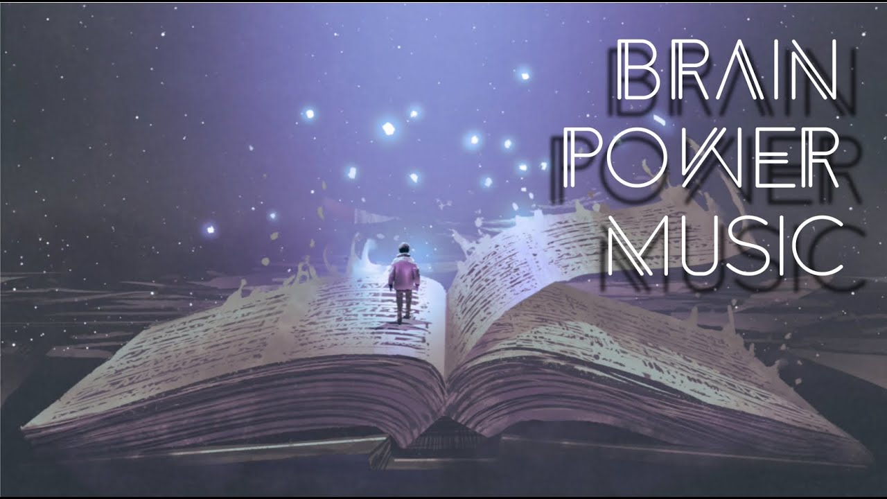 Brain Power Music [Deep Focus, Activate brain, Concentration ...