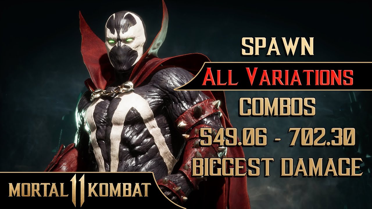 Mortal Kombat 11 - Spawn (All Variations) Combos 549.06 - 702.30 ...