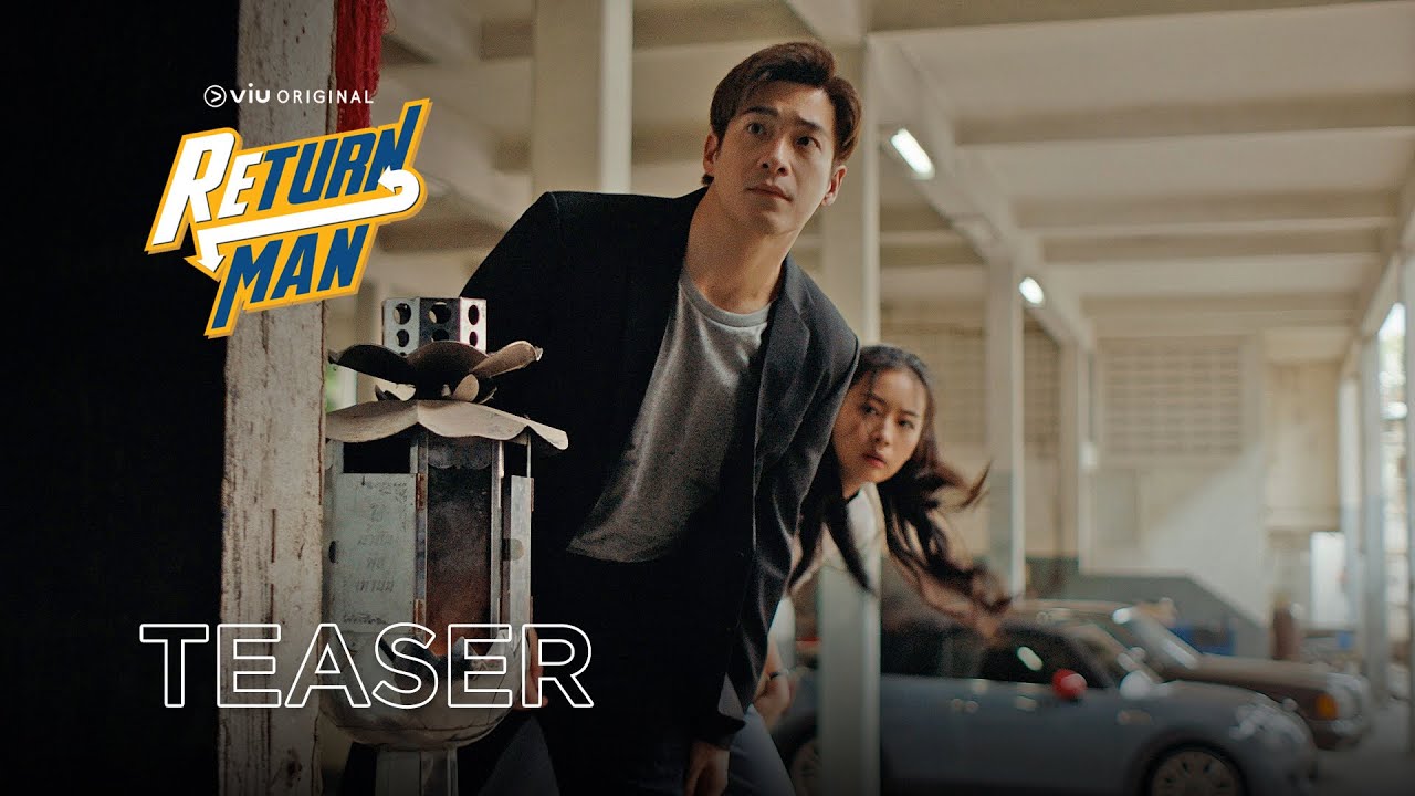 Return Man | Teaser | Alek Teeradetch, Pat Chayanit, Na Naphat, dan Fiat Pattadon - YouTube