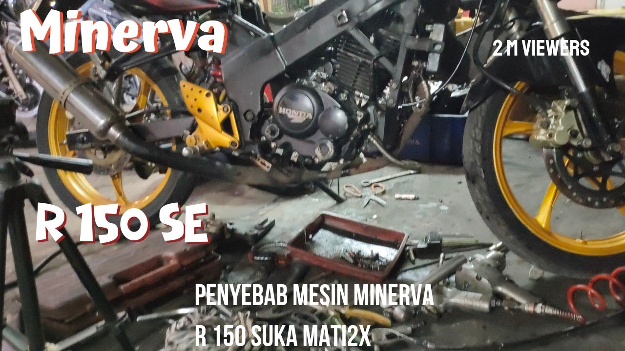 INI PENYEBAB MOTOR MINERVA R150 SE /ERPEGO SUKA MATI 2x @bengkelminerva ...