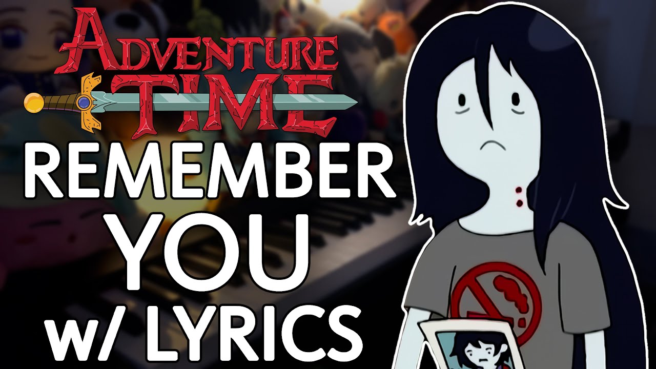 "Remember You" (w/Lyrics) - Adventure Time // (Piano Cover) [4k/60FPS ...