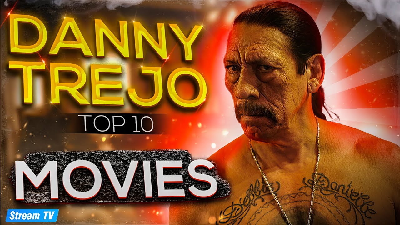 Top 10 Danny Trejo Movies of All Time - YouTube